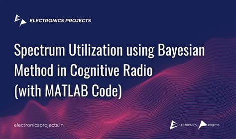 Spectrum Utilization Using Bayesian Method In Cognitive Radio With