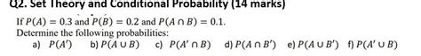Solved Q2 Set Theory And Conditional Probability 14 Marks Chegg Com