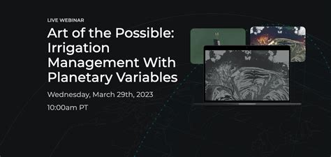 Art Of The Possible Webinar Irrigation Management With Planetary Variables