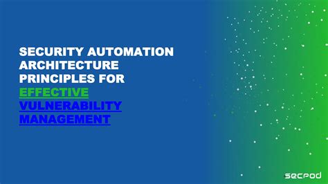 Security Automation Architecture Principles For Effective Vulnerability Management Pptx