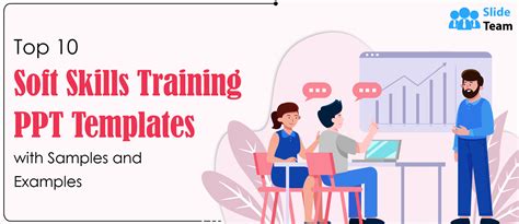 Top 10 Soft Skills Training Ppt Templates With Samples And Examples