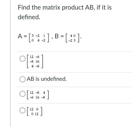 Solved Find The Matrix Product Ab If It Is Defined A [ 3