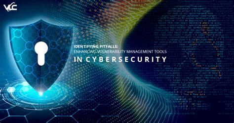 Enhancing Cybersecurity Effective Vulnerability Management