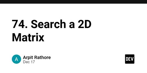 74 Search A 2d Matrix Dev Community