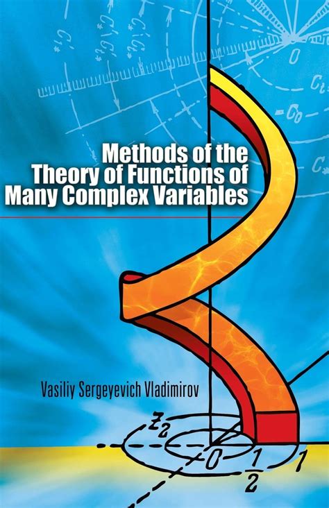 Methods Of The Theory Of Functions Of Many Complex Variables Dover Books On Mathematics