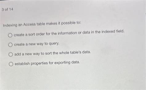Solved Indexing An Access Table Makes It Possible To Create