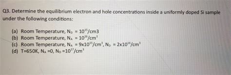 Solved Q3 Determine The Equilibrium Electron And Hole