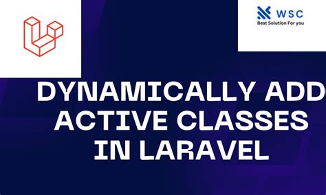 Dynamically Add Active Classes In Laravel Web Solution Code Medium