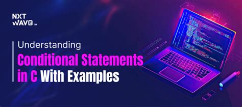 Understanding Conditional Statements In C With Examples