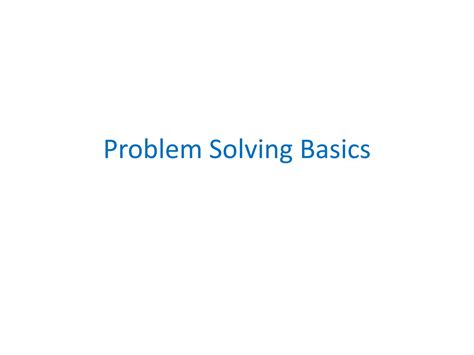 Problem Solving Basics Ppt
