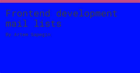 Frontend Development Mail Lists By Artem Sapegin