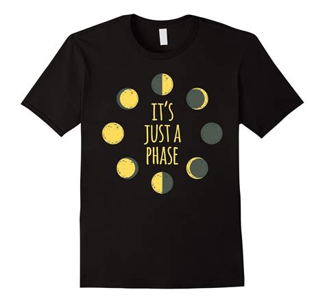 Moon Phases Astronomy Funny T Shirt Its Just A Phase 4LVS
