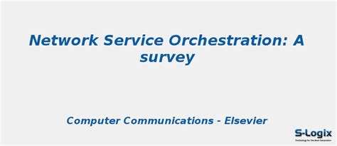 Network Service Orchestration A Survey S Logix