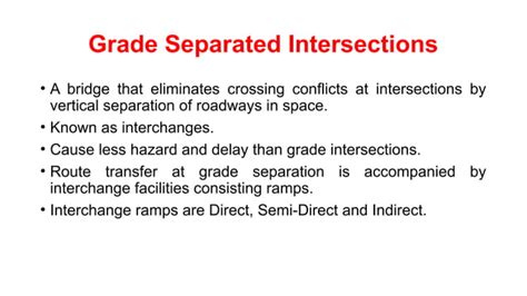 Grade Separated Intersections In Transportation Engineering Pptx