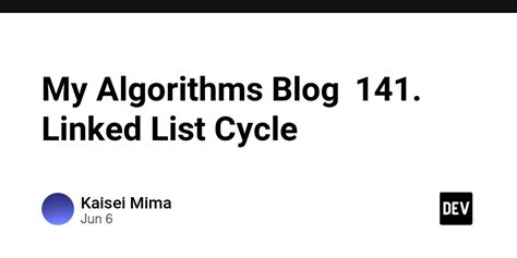 my algorithms blog「141 linked list cycle」 dev community