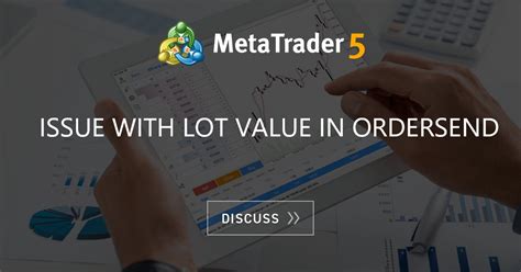 Issue With Lot Value In Ordersend Successful Forex Trading Strategies Expert Advisors And