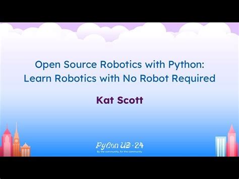 Free Video Open Source Robotics With Python Learn Robotics With No Robot Required From Pycon