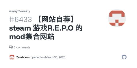 【网站自荐】steam 游戏repo 的mod集合网站 · Issue 6433 · Ruanyfweekly · Github