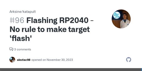 Flashing Rp2040 No Rule To Make Target Flash · Issue 96 · Arksinekatapult · Github