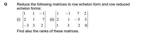 SOLVED Reduce The Following Matrices To Row Echelon Form And Row Reduced Echelon Forms 2 5 3