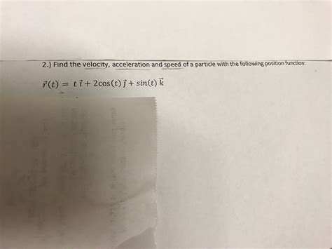 Solved Find The Velocity Acceleration And Position Of A Chegg