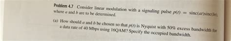 Solved Problem 47 Consider Linear Modulation With A