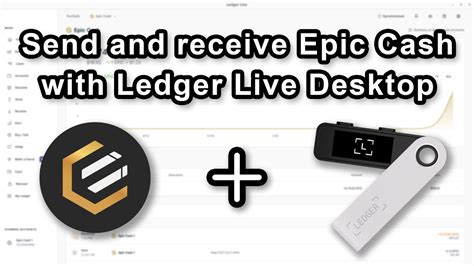 How To Send And Receive Epic Cash With Ledger Live Desktop Youtube