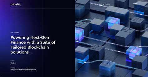 Powering Next Gen Finance With A Suite Of Tailored Blockchain Solutions