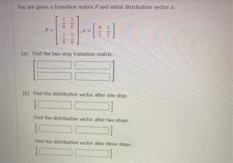 Solved You Are Given A Transition Matrix P And Initial