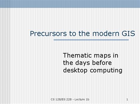 Precursors To The Modern GIS Thematic Maps In
