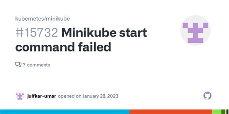 Minikube Start Command Failed · Issue 15732 · Kubernetesminikube · Github