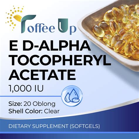 E D Alpha Tocopheryl Acetate 1 000 Iu Toffee Up