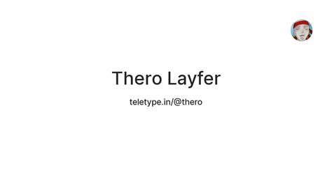 Thero Layfer — Teletype