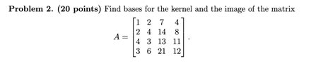 solved problem 2 20 points find bases for the kernel and