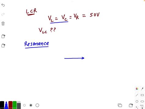 Solved In An Lcr Series Ac Circuit The Voltage Across Each Of The Components L C And R Is 50