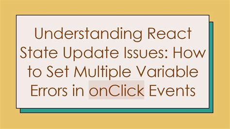 Understanding React State Update Issues How To Set Multiple Variable Errors In Onclick Events