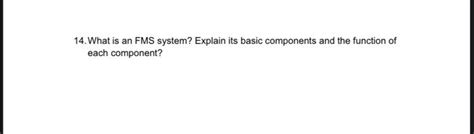 Solved 14 What Is An Fms System Explain Its Basic