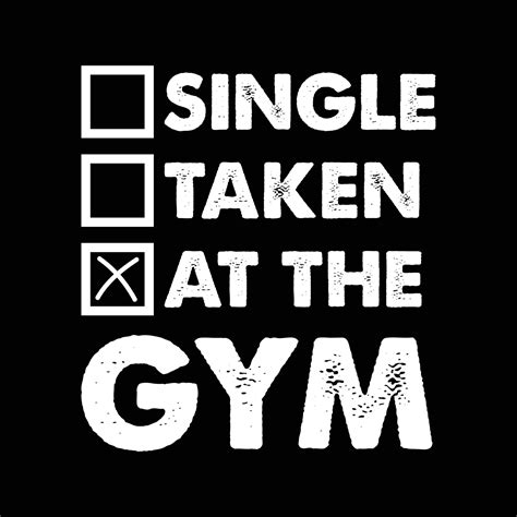 Single Taken At The Gym Funny Gym Fitness Quote 20337608 Vector Art