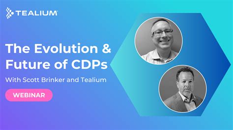 The Evolution And Future Of Cdps With Scott Brinker And Tealium Tealium