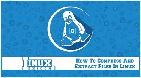 How To Compress And Extract Files In Linux Tar Gzip Gunzip Commands