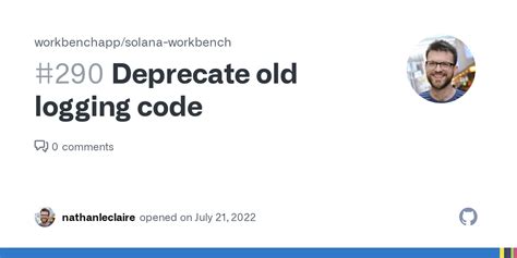 Deprecate Old Logging Code · Issue 290 · Workbenchappsolana Workbench · Github