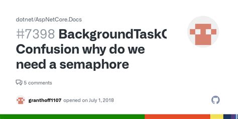 Backgroundtaskqueue Confusion Why Do We Need A Semaphore · Issue 7398 · Dotnetaspnetcoredocs