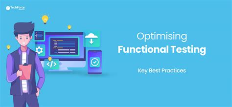 Optimizing Functional Testing Key Best Practices Techforce Services