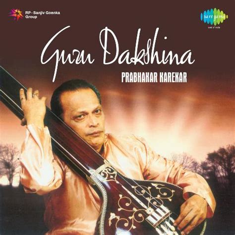 Guru Dakshina Pt Prabhakar Karekar Songs Download Free Online Songs Jiosaavn