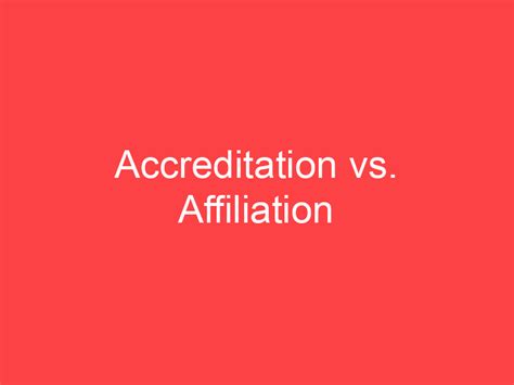 Accreditation Vs Affiliation Whats The Difference Main Difference