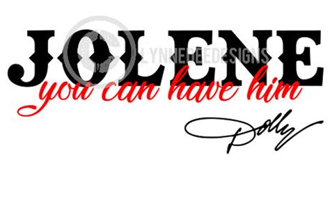 Jolene You Can Have Him Svg Dolly Parton Svg Dolly Svg Dolly Parton Pdf Dolly Parton Png