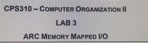 cps310 computer organization ii lab 3 arc memory