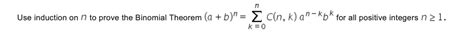 Solved Use Induction On N To Prove The Binomial Theorem Chegg