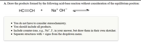 Solved Draw The Products Formed By The Following Acid Base