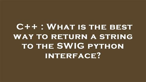 C What Is The Best Way To Return A String To The Swig Python